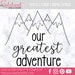 Baby Svg - Our Greatest Adventure SVG - Baby Boy Svg - Baby Girl Svg ...
