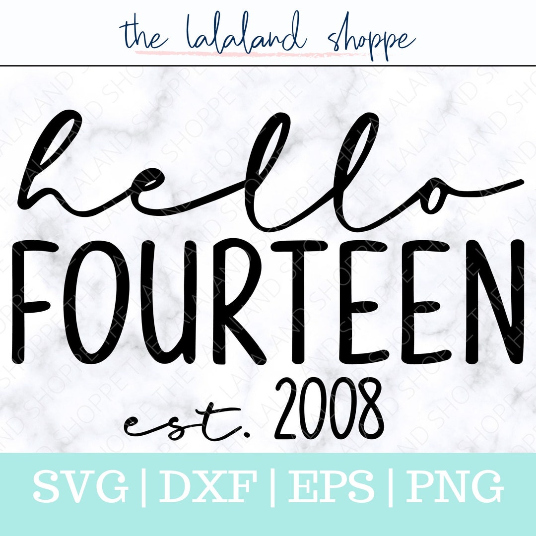 Hello Fourteen SVG, Hello 14, Established 2008 Svg, Est 2008 Svg ...