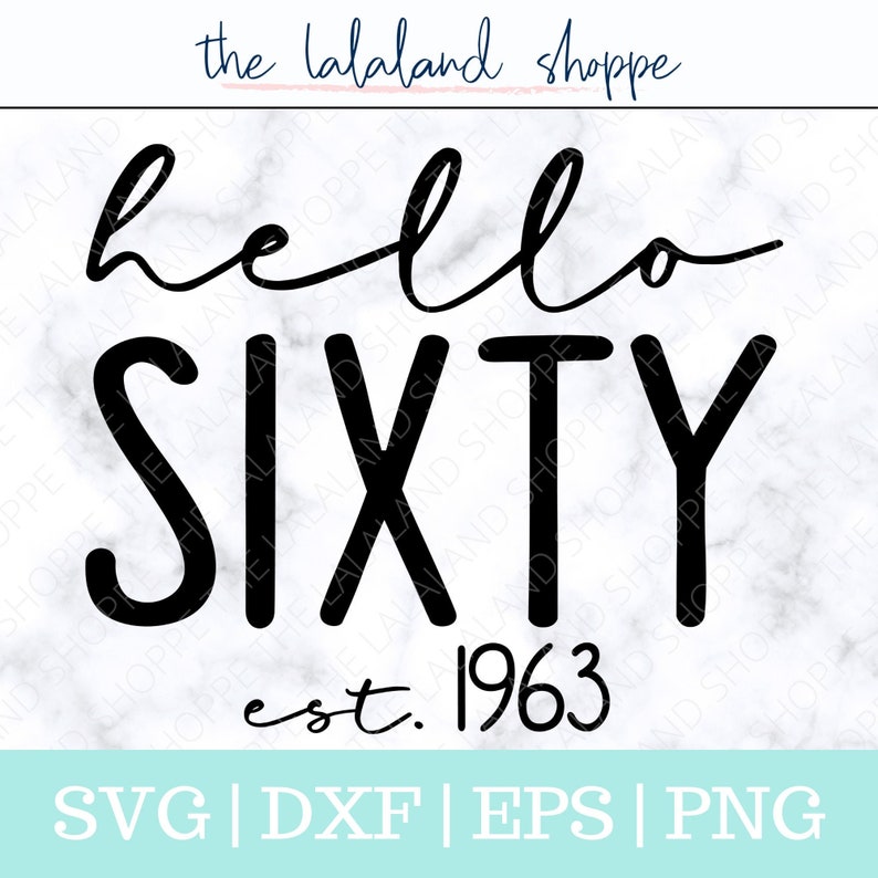 Hello Sixty SVG Hello 60 Svg Established 1963 Svg Est 1963 - Etsy