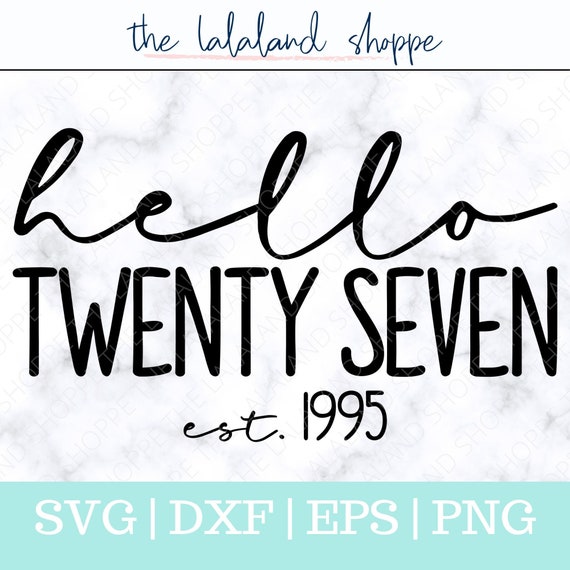 Hello Twenty Seven SVG Hello 27 Established 1995 Svg Est - Etsy