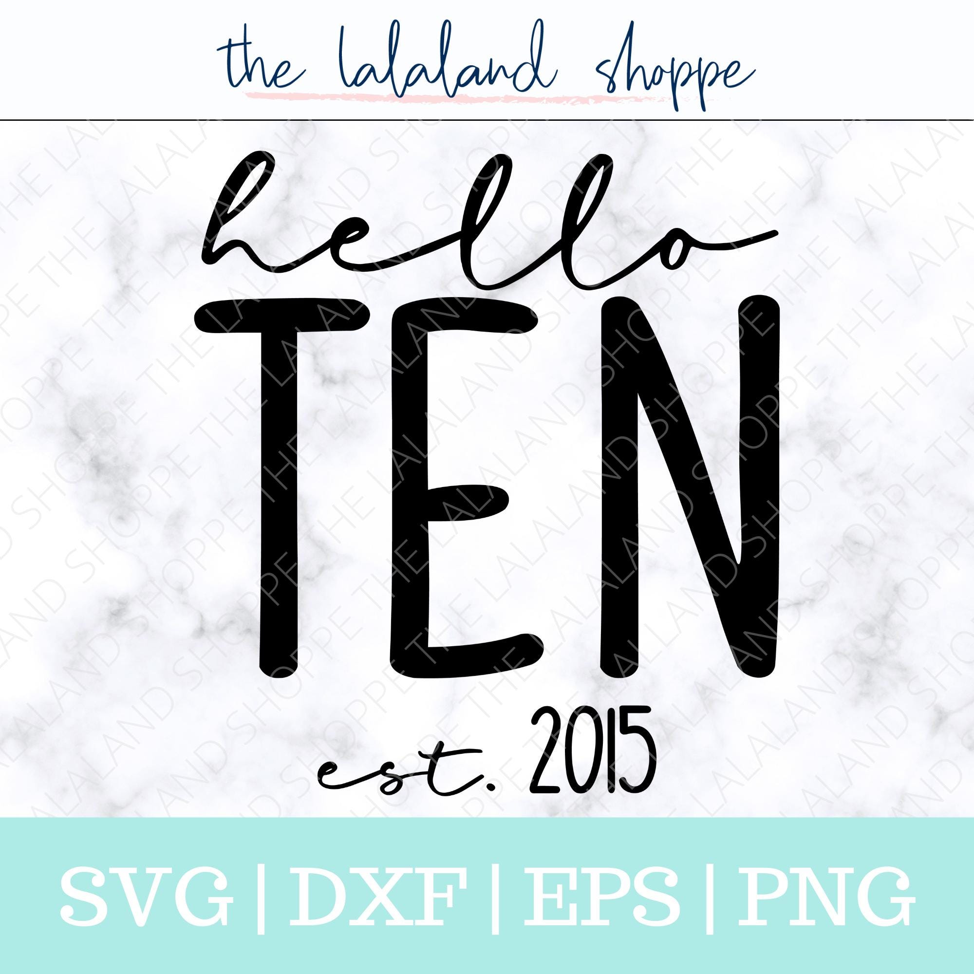 10th Birthday Svg Hello Ten SVG Established 2015 Svg Tenth Birthday Svg ...