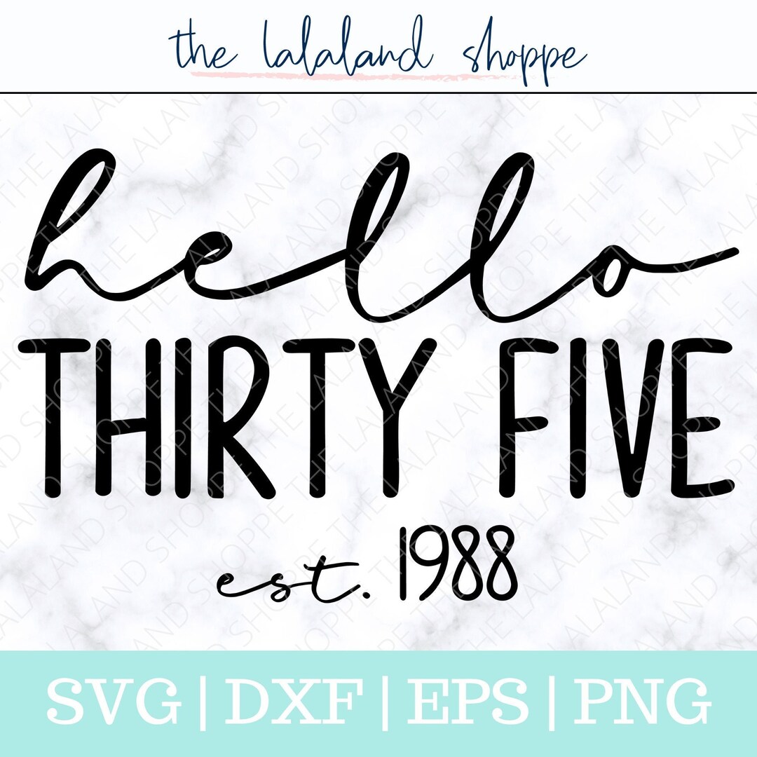 Hello Thirty Five SVG, Hello 35, Established 1988 Svg, Est 1988 Svg ...