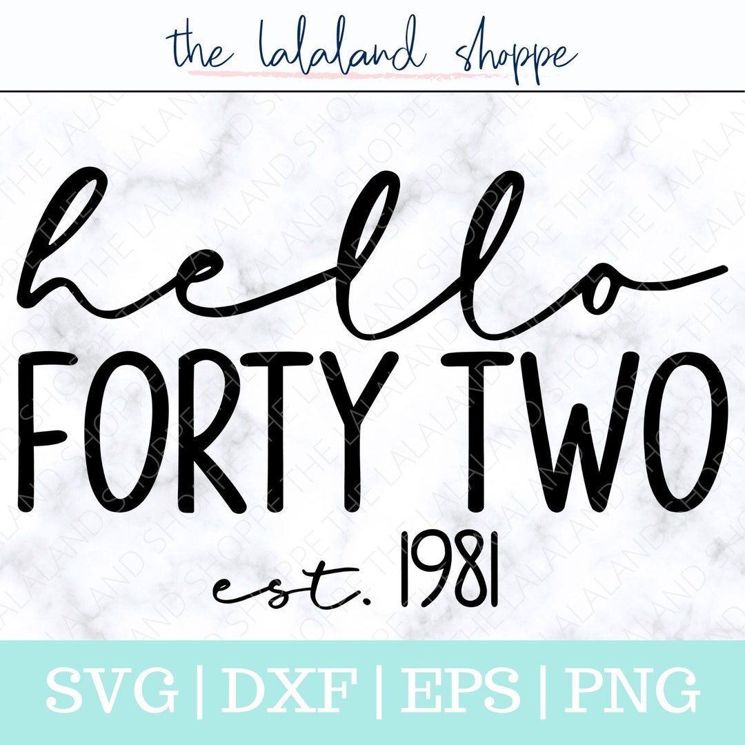 Hello Forty Two SVG, Hello 42 Svg, Established 1981 Svg, Est 1981 Svg ...