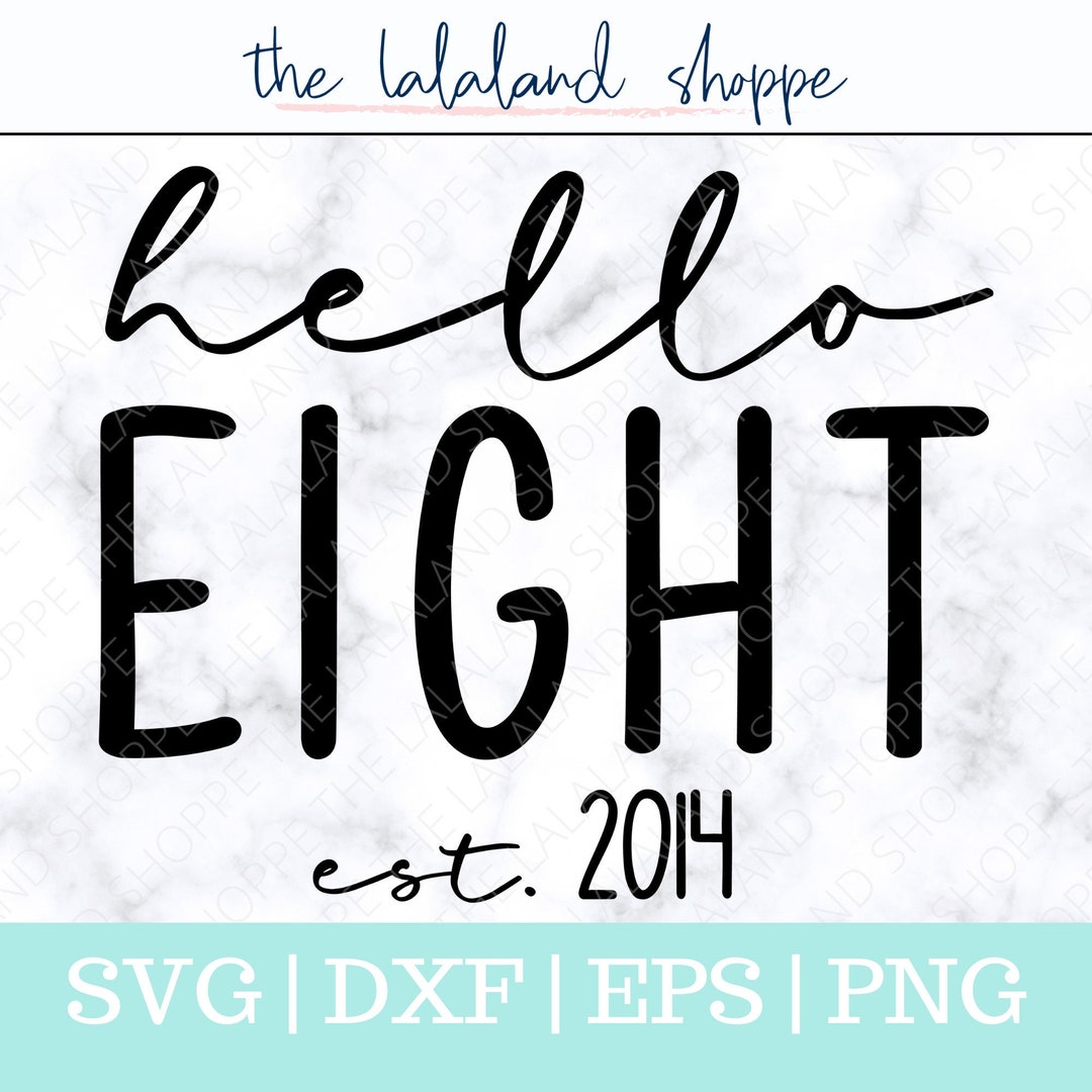 Hello Eight SVG, Hello 8, Established 2014 Svg, Est 2014 Svg, Eighth ...