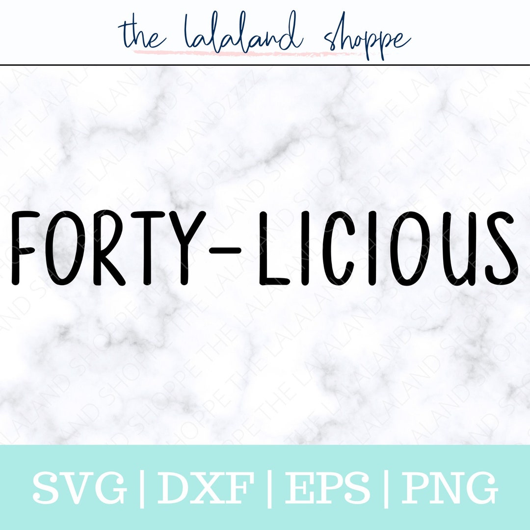 Forty-licious SVG, Hello 40 Svg, Established 1983 Svg, Est 1983 Svg ...