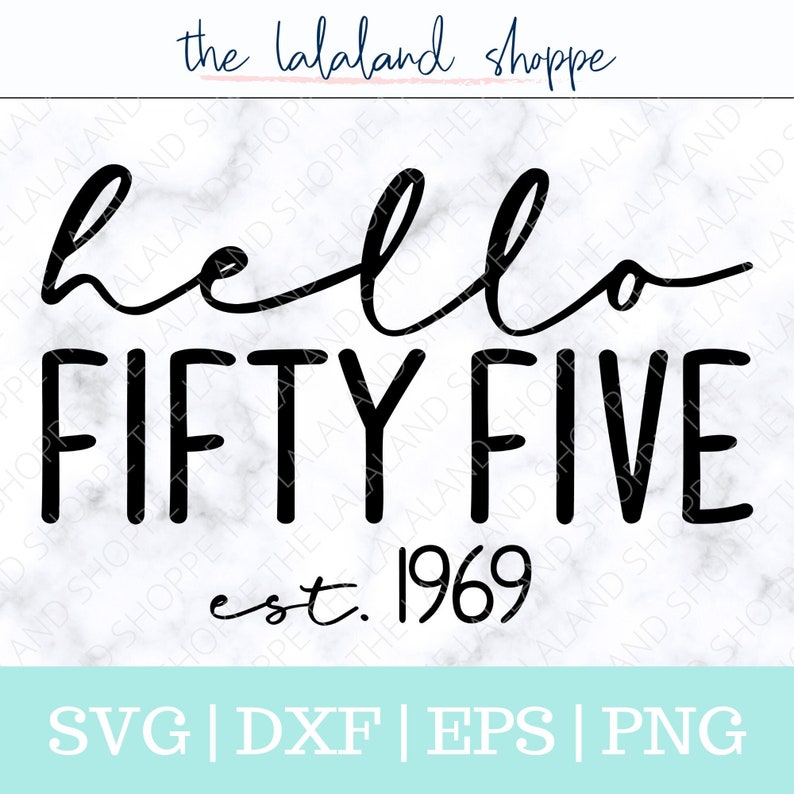 Hello Fifty Five SVG 55th Birthday Svg Hello 55 Svg Established 1969 ...