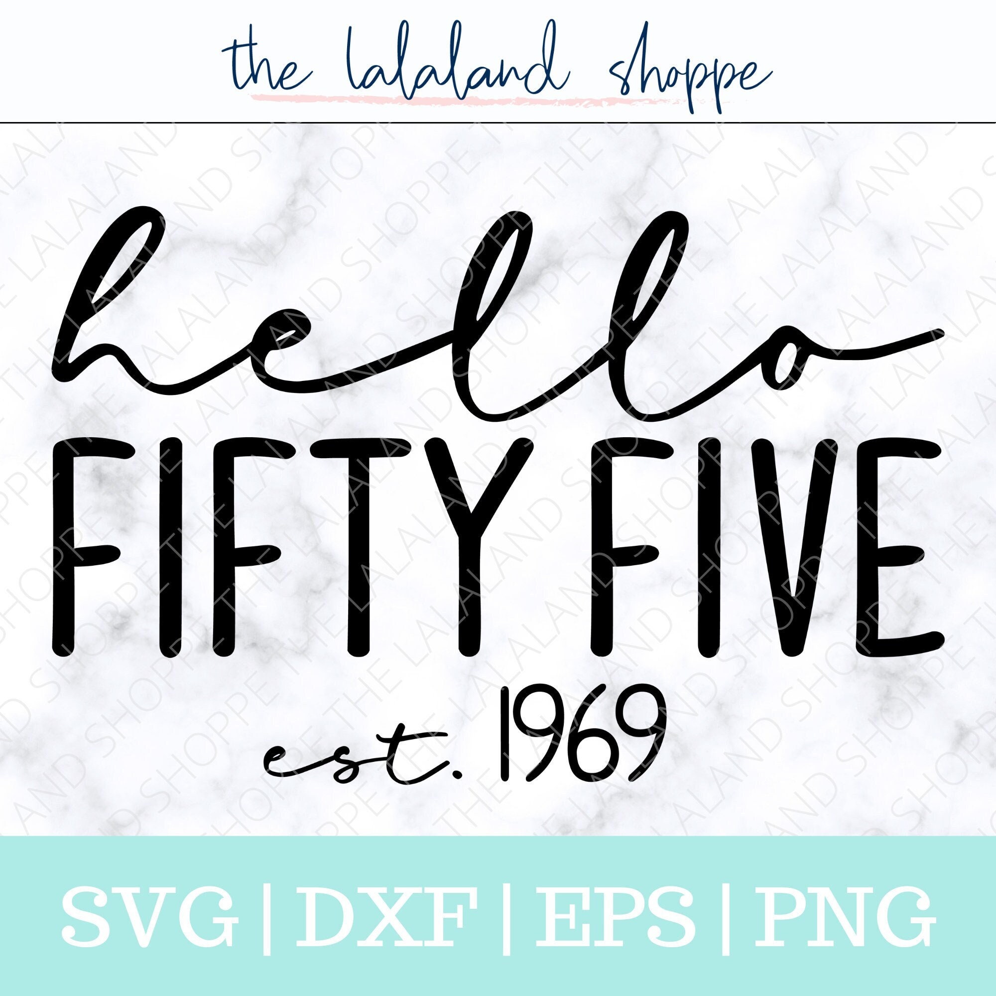 Hello Fifty Five SVG 55th Birthday Svg Hello 55 Svg Established 1969 ...