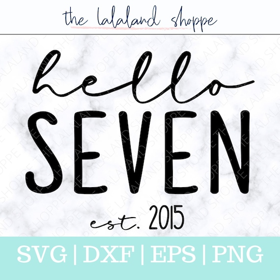 Hello Seven SVG Established 2015 Svg Est 2015 Svg Seventh | Etsy