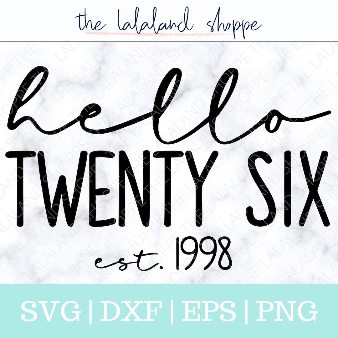 26th Birthday SVG Hello Twenty Six Svg Hello 26 Established 1998 Svg ...