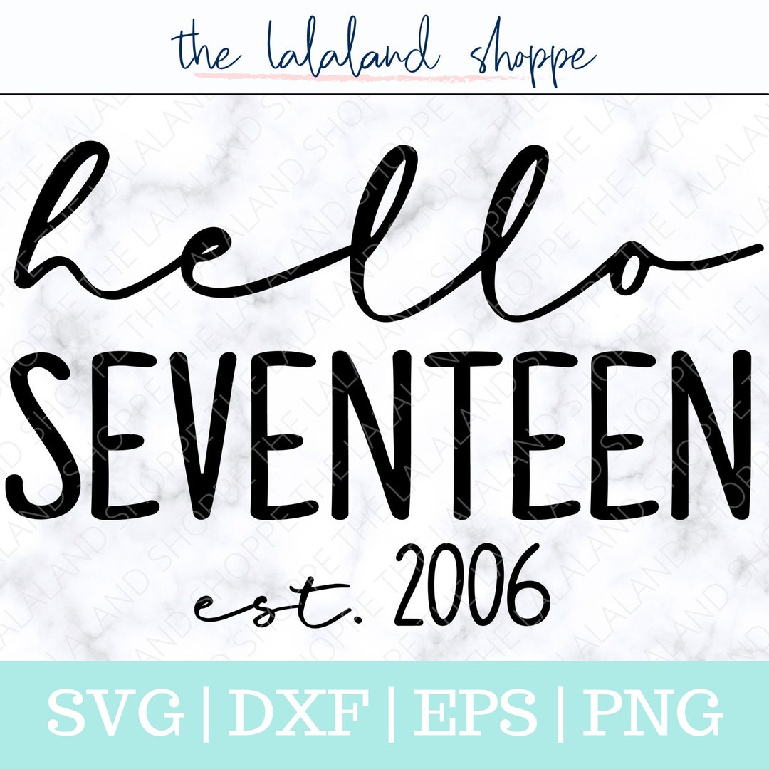 Hello Seventeen SVG, Hello 17 Svg, Established 2006 Svg, Est 2006 Svg ...