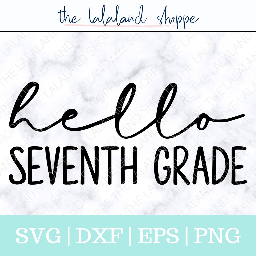 Seventh Grade SVG, 7th Grade Png, 7th Grade Apparel, School Svg, Hello ...