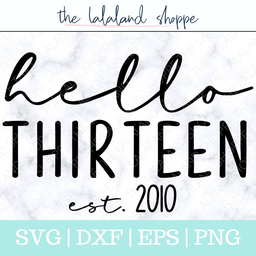 Hello Thirteen SVG, Established 2010 Svg, Est 2010 Svg, Thirteenth ...