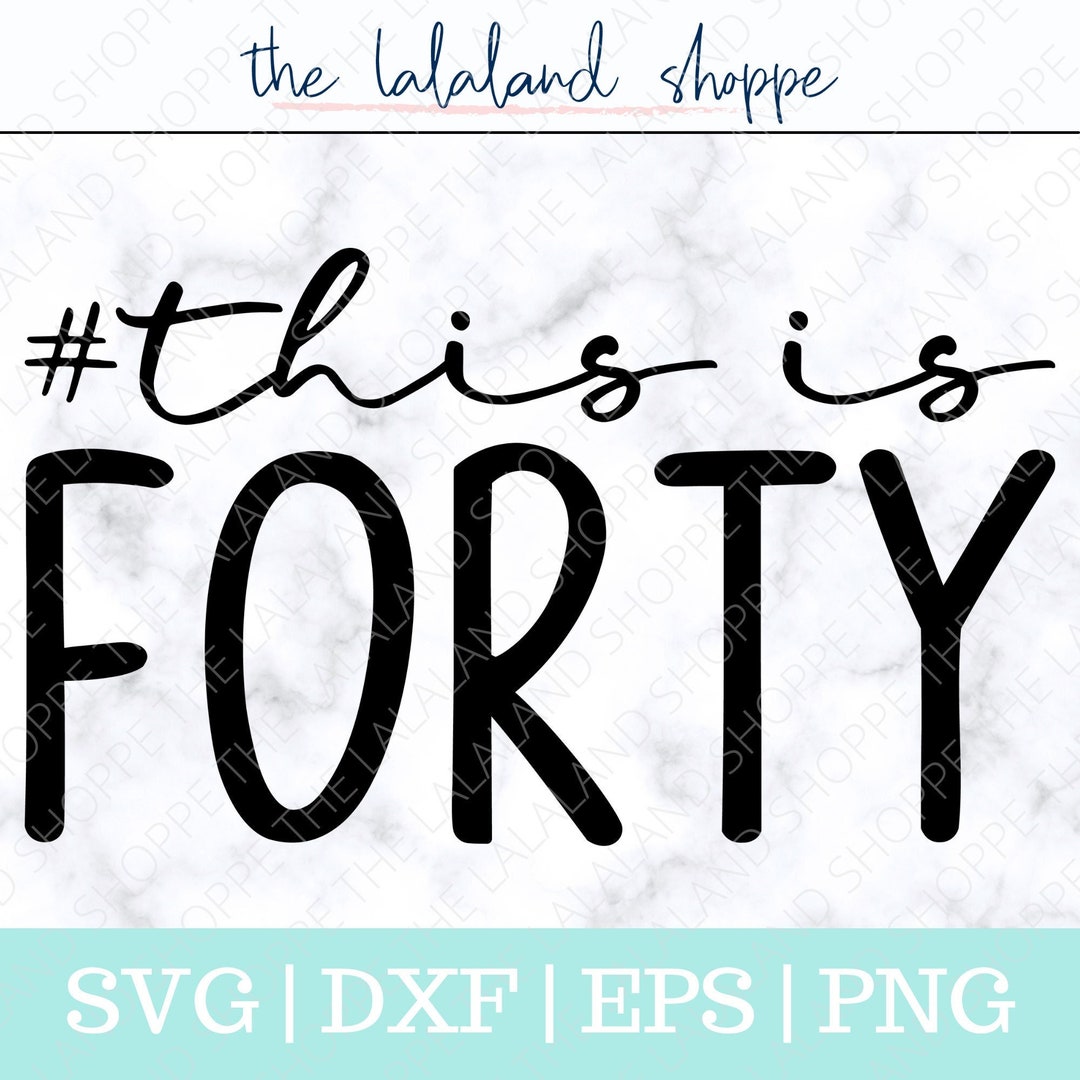 This is Forty SVG, #this is 40, Hello Forty Svg, Hello 40 Svg, Forty ...
