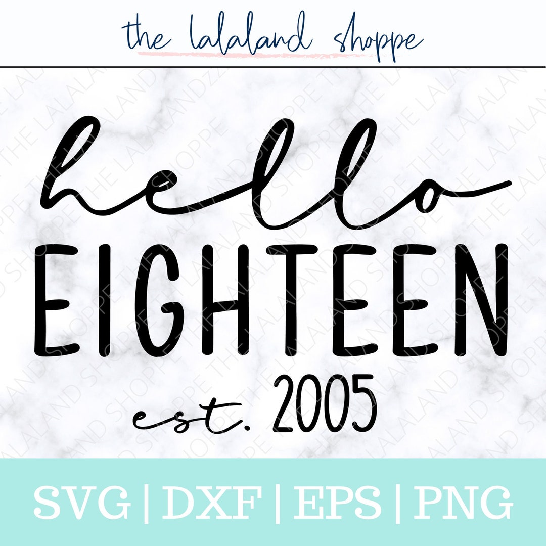 Hello Eighteen SVG, Hello 18 Svg, Established 2005 Svg, Est 2005 Svg ...