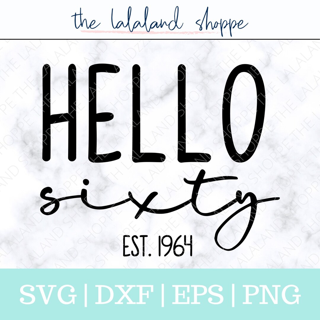 60th Birthday SVG, Hello Sixty SVG, Hello 60 Svg, Established 1964 Svg ...