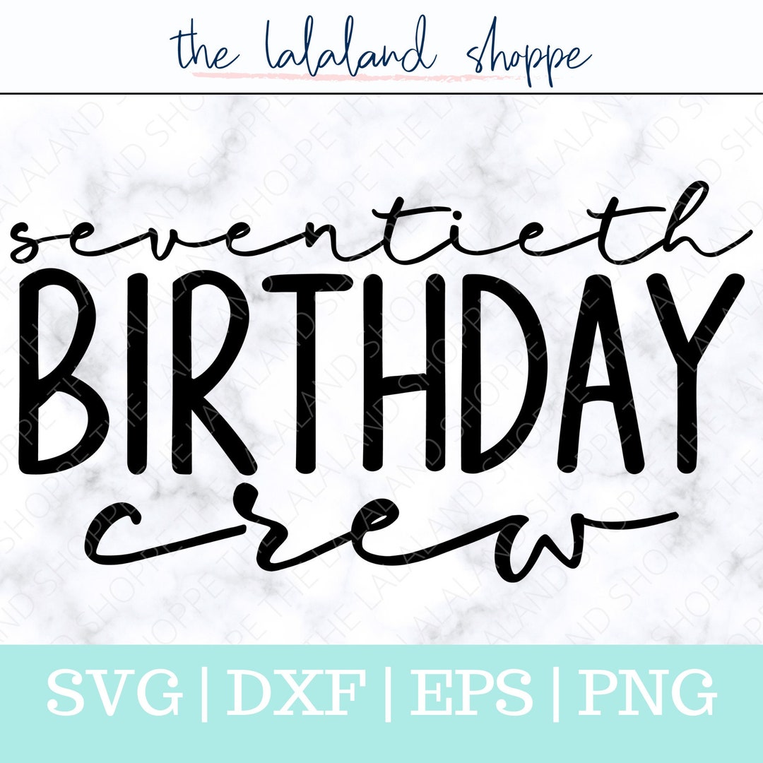Seventieth Birthday Svg, 70th Birthday Crew SVG, Bday Tshirt Design ...