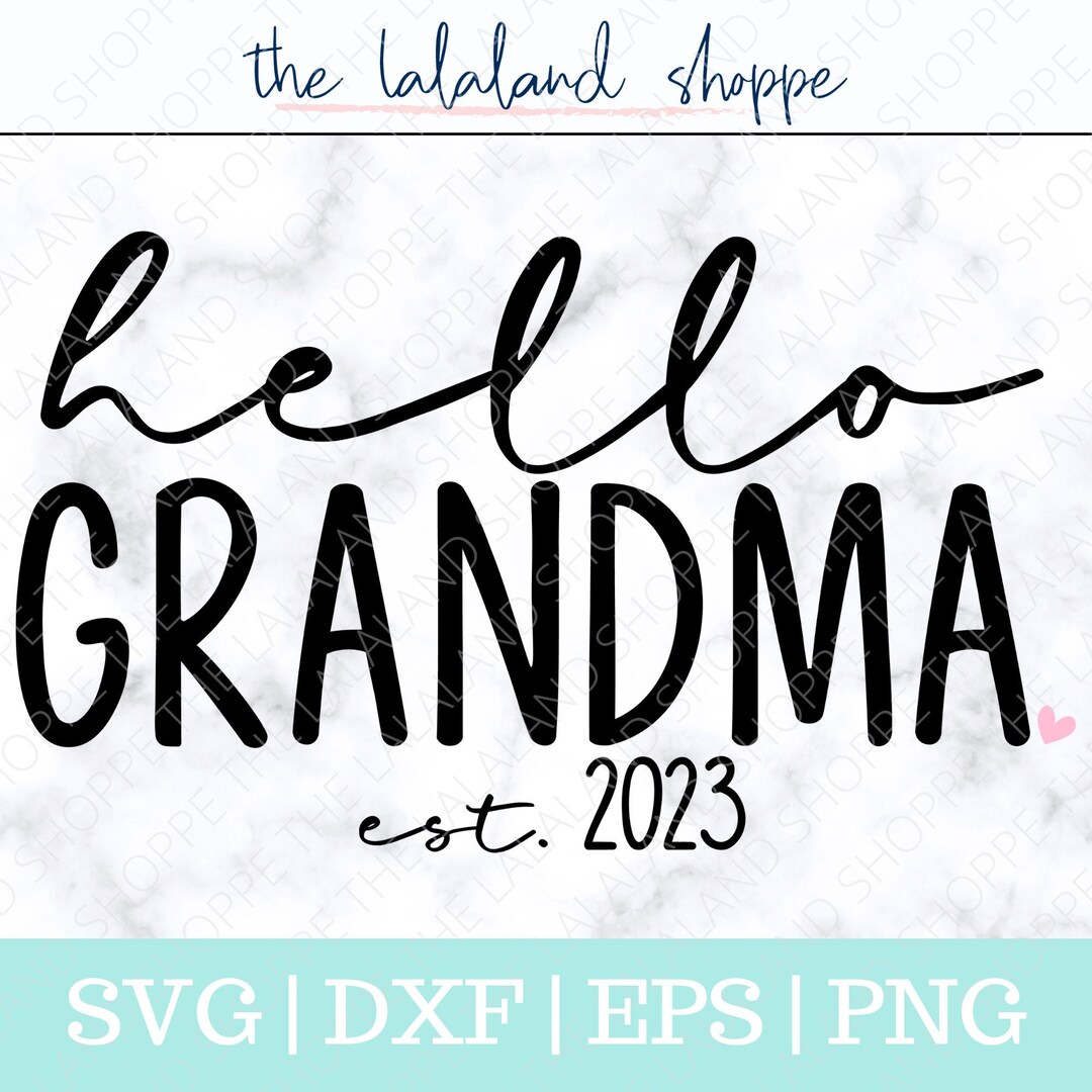 Grandma SVG Hello Grandma Svg Established 2023 Svg Est 2023 - Etsy
