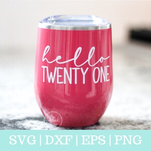 21st Birthday Svg Hello 21 Svg Hello Twenty One Svg 21 Svg 21 Birthday ...