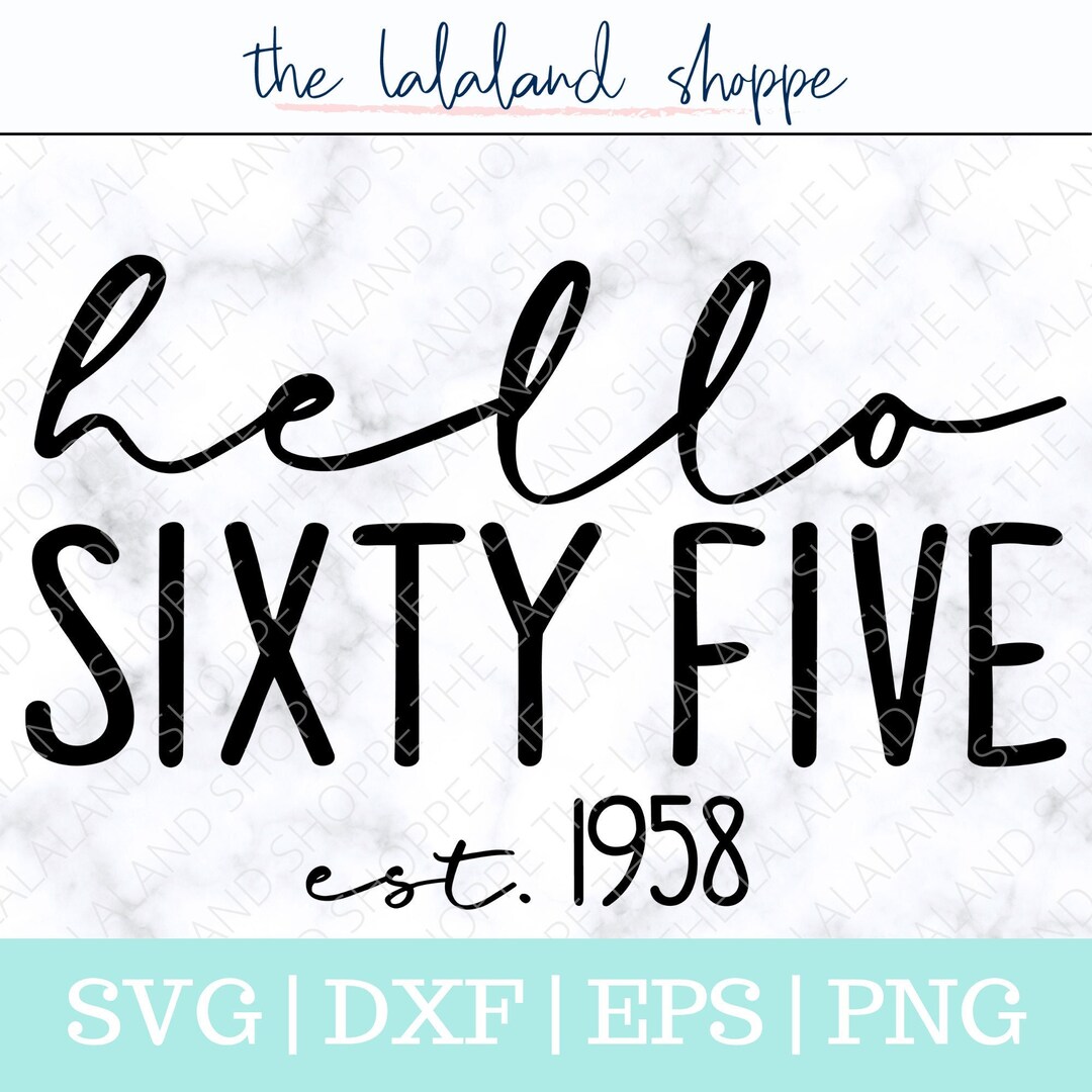 Hello Sixty Five SVG, Hello 65 Svg, Established 1958 Svg, Est 1958 Svg ...