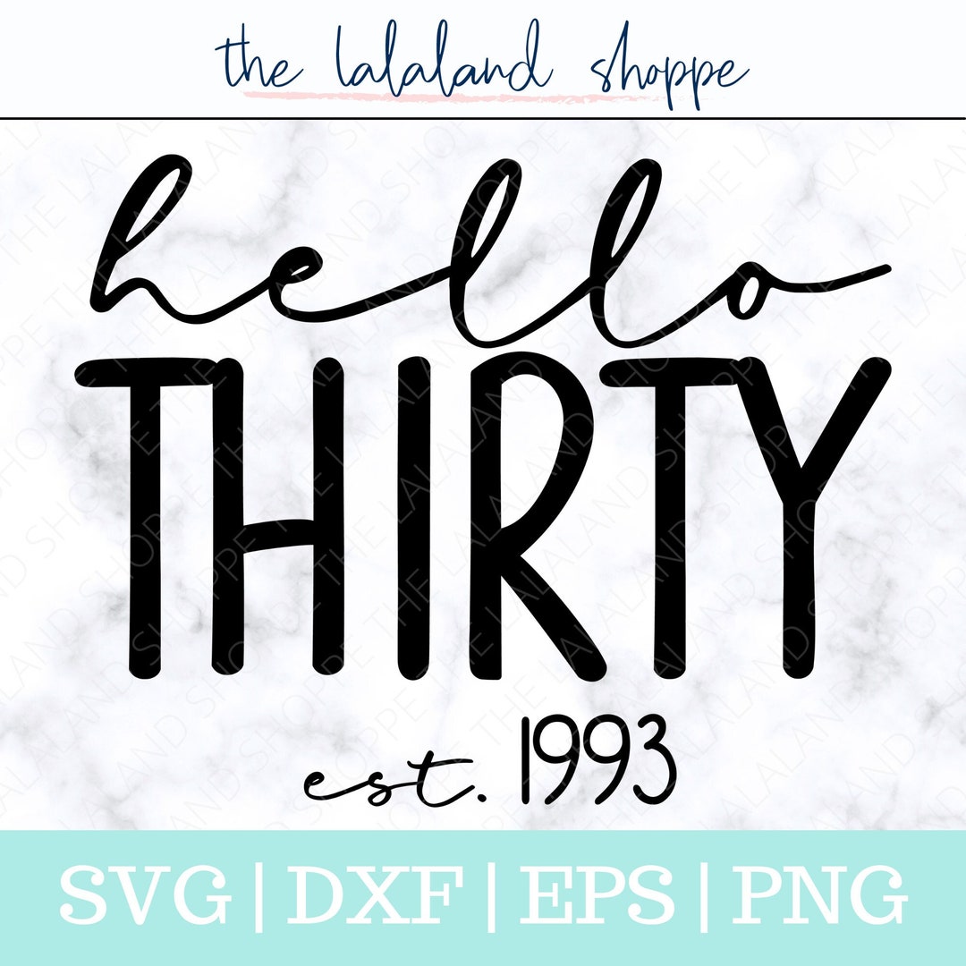 Hello Thirty SVG, Established 1993 Svg, Est 1993 Svg, Thirty Birthday ...