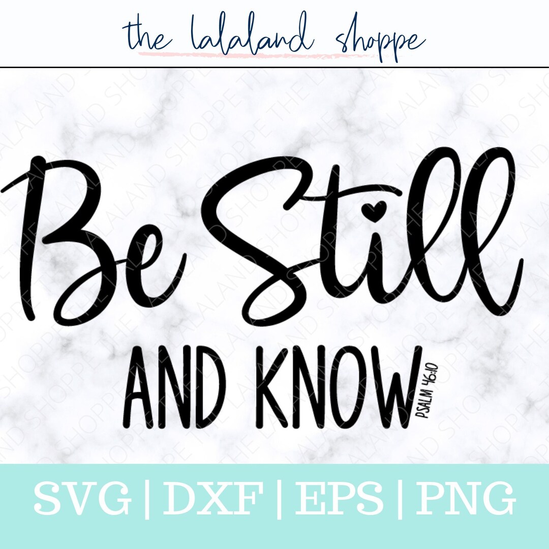 Be Still and Know SVG - Be Still Svg - Religious Svg - Bible Verse Svg ...