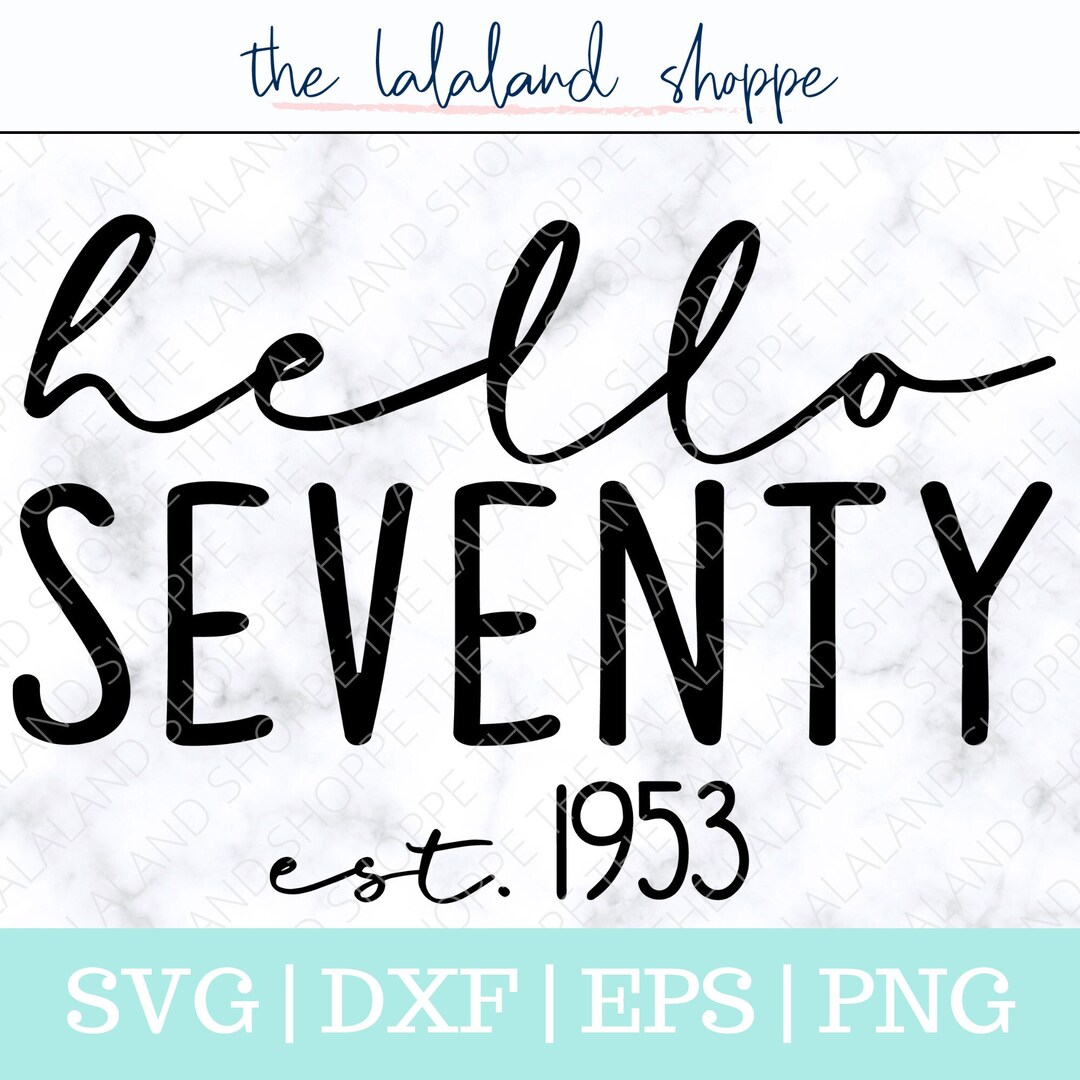 Hello Seventy SVG, Hello 70 Svg, Established 1953 Svg, Est 1953 Svg ...