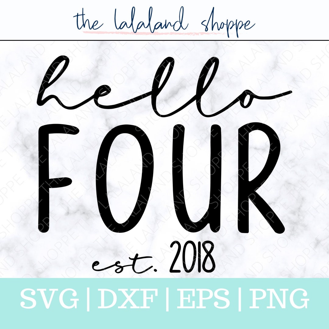 Hello Four SVG, Hello 4, Established 2018 Svg, Est 2018 Svg, Fourth ...