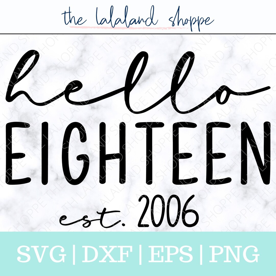 Hello Eighteen SVG Hello 18 Svg Established 2006 Svg Est 2006 Svg ...