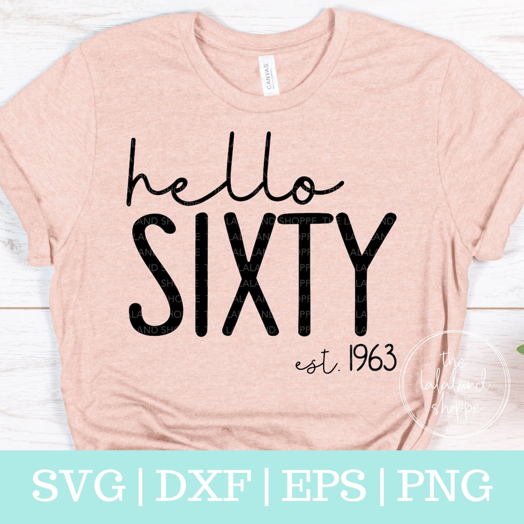 Hello Sixty SVG, Hello 60 Svg, Established 1963 Svg, Est 1963 Svg ...