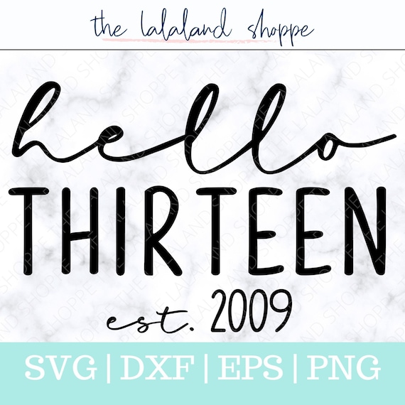 Hello Thirteen SVG Established 2009 Svg Est 2009 Svg - Etsy