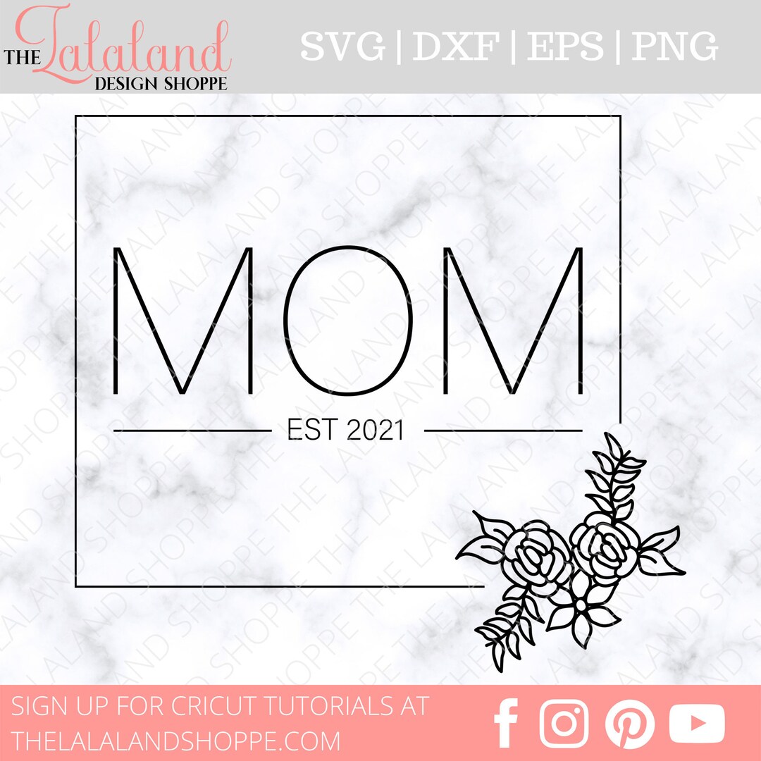 Mom Svg, Mom Est 2021, New Mom Svg, Mom Life Svg, Mother Svg, Flowers ...