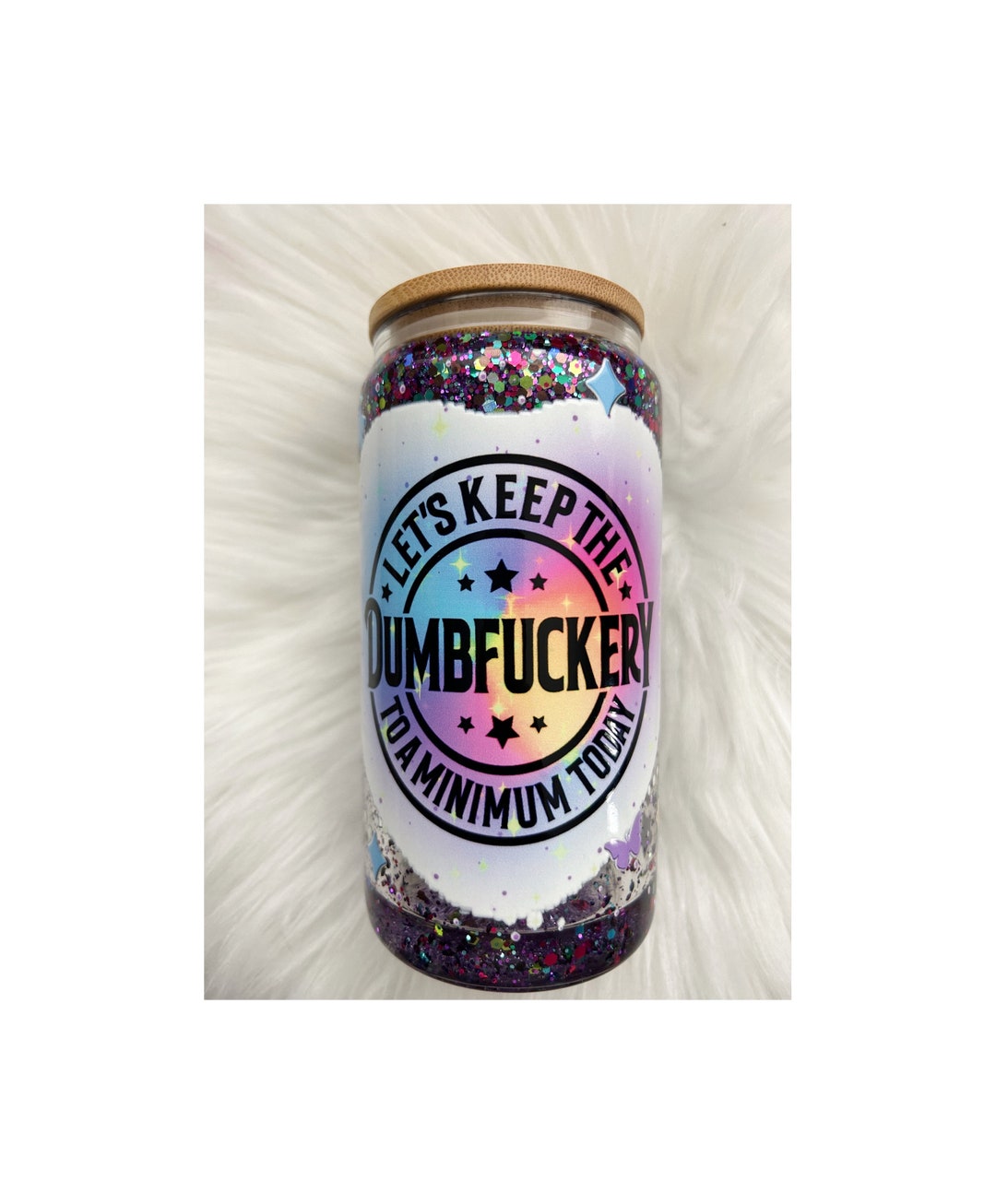 16 Oz. Libby Snow Globe Can Cup, Let's Keep the Dumbf***ery to a Minimum Today, Snow Globe ...