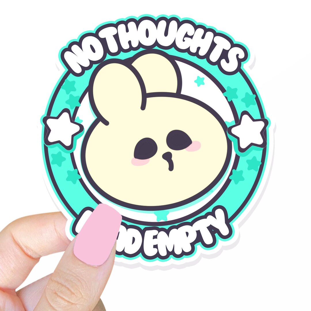 No Thoughts Head Empty Bunny Die Cut Sticker - Kawaii Bunny Sticker ...