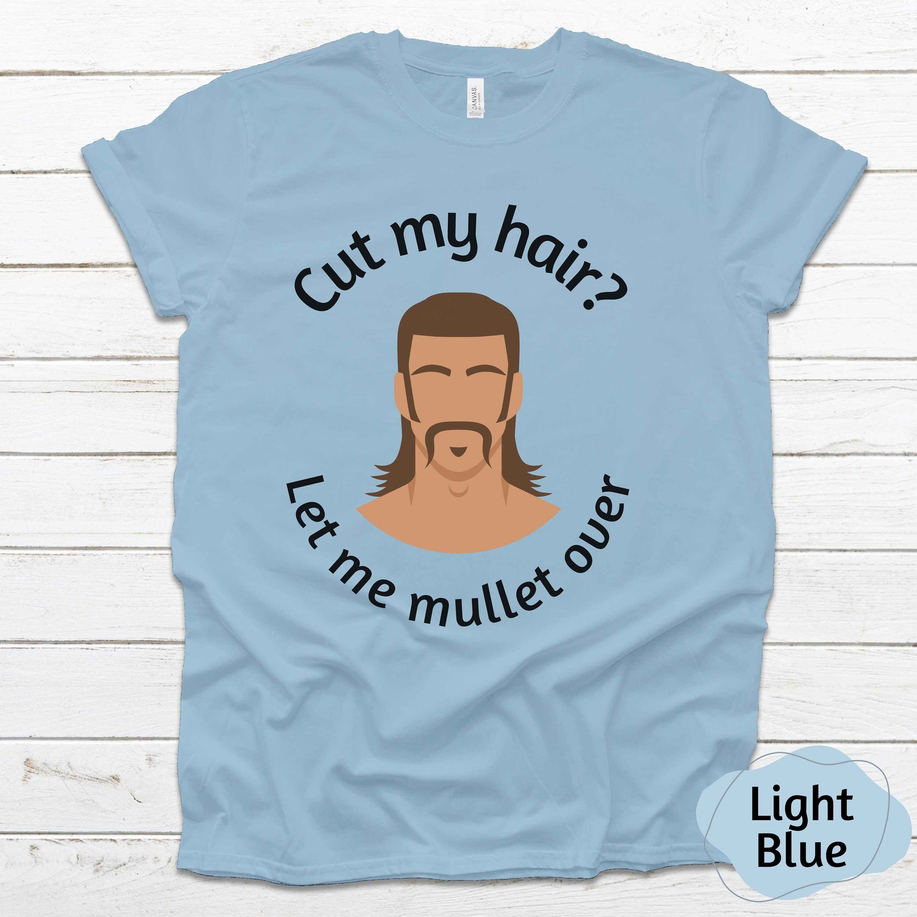 Funny Mullet Shirt Let Me Mullet Over Mullet Life Mullet - Etsy