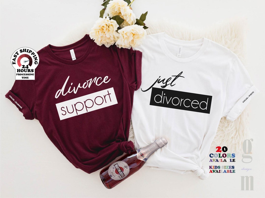 Just Divorced Shirt Divorce Support Shirts Divorce Party Shirts Divorce ...