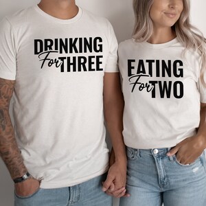 Eating for Two Drinking for Three Tshirt, Pregnancy Announcement, New ...