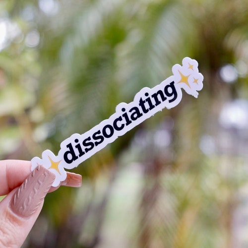 Dissociating Sticker Dissociation Dissociative Sticker Mental - Etsy