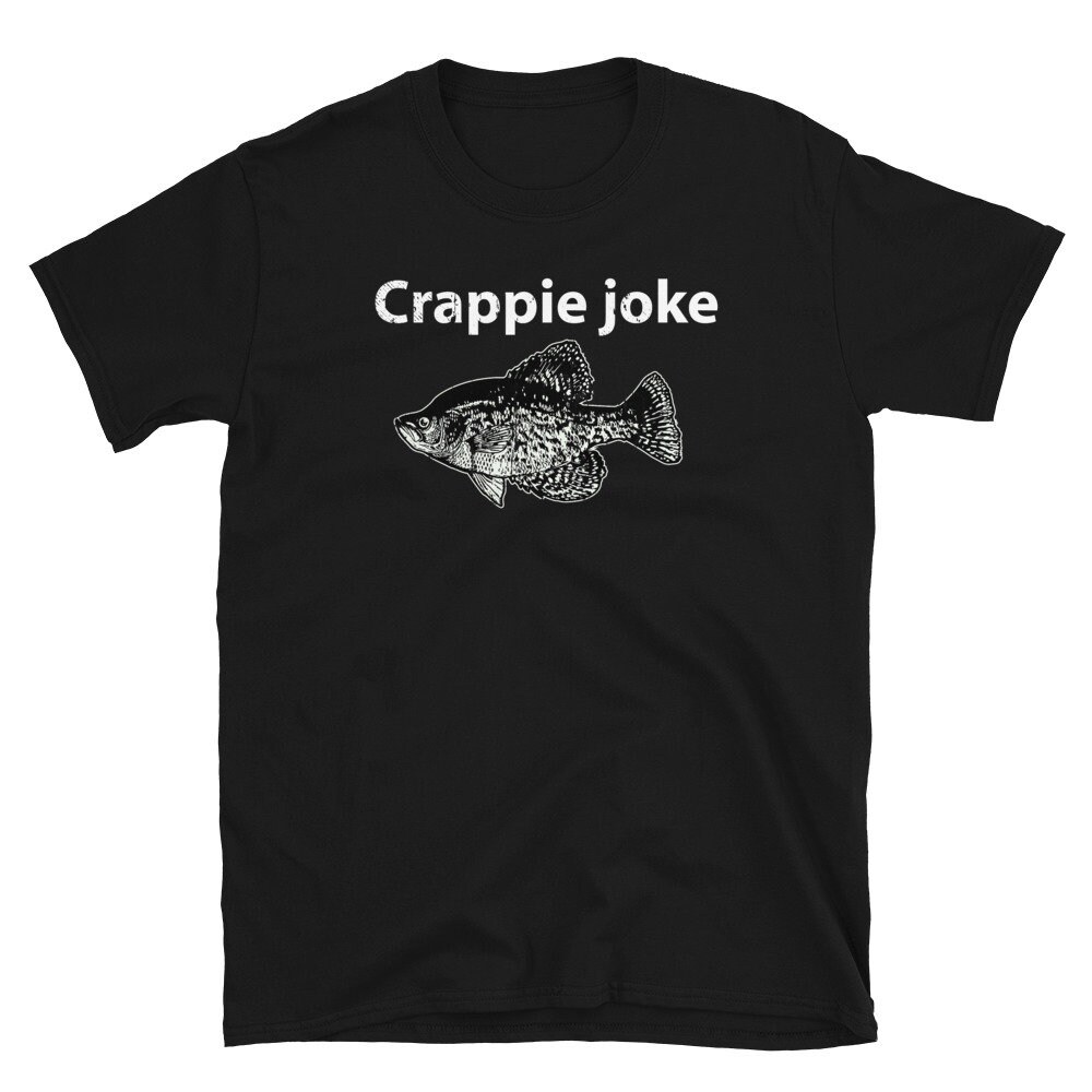 Funny Crappie Fish Fisherman Puns Joke T-shirt | Etsy