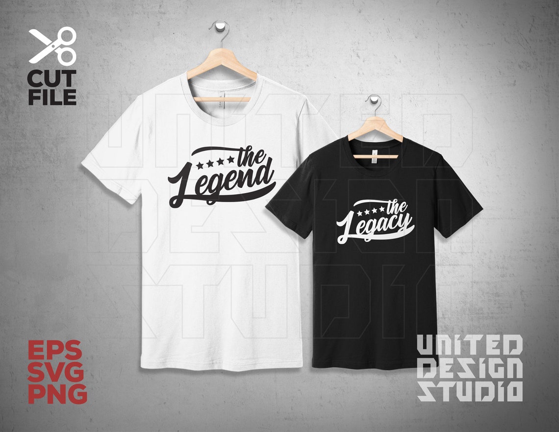Legend and Legacy, Svg, Eps, Png, Daddy and Me Svg, Legacy Svg, Legacy ...