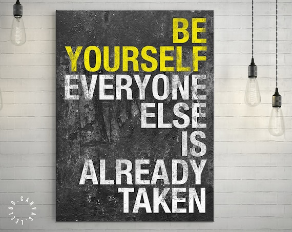 Be Yourself Everyone Else Is Already Taken Poster