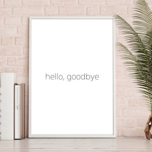 Hello Goodbye Sign, Hello Goodbye Printable, Hello Sign, Hello Wall Art ...