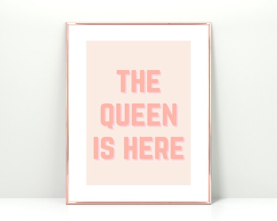 The queen is here printable queen poster printable wall art | Etsy