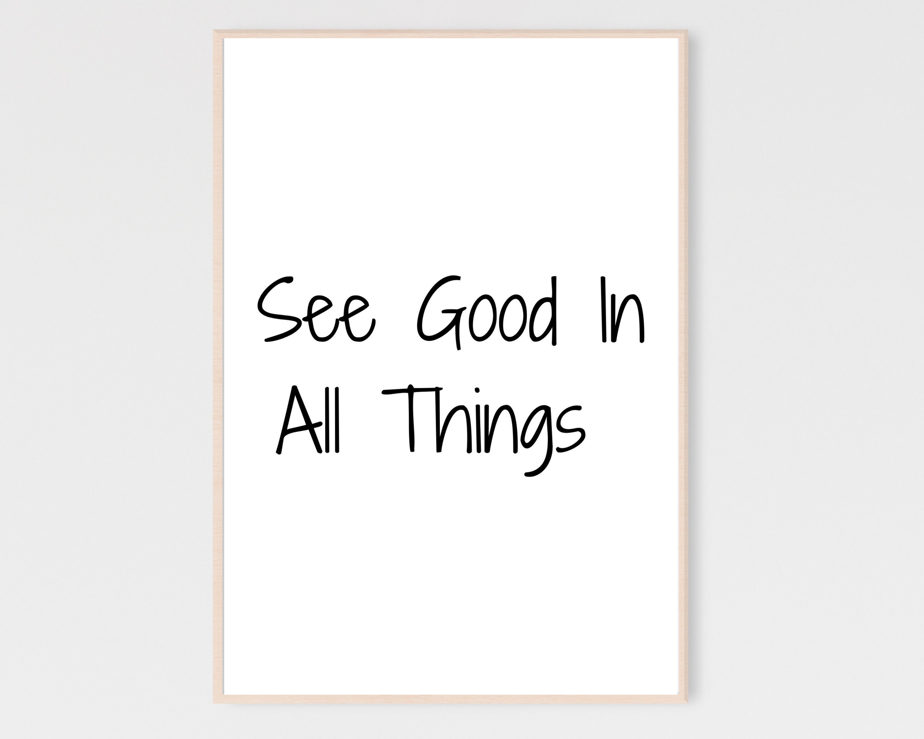See Good in All Things Printable, See Good in All Thing Quote ...