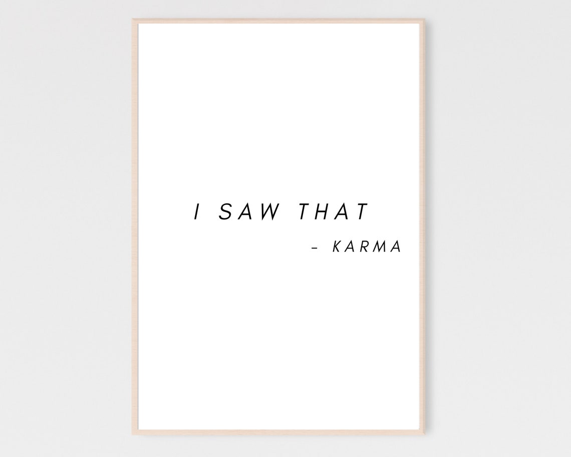 I Saw That - Karma, Karma Printable, Funny Karma Wall Print, What Goes ...