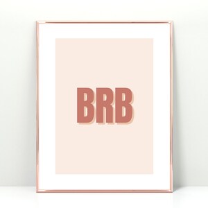 BRB Printable, BRB Sign, Cute Wall Art, Brb Poster, Be Right Back Sign ...