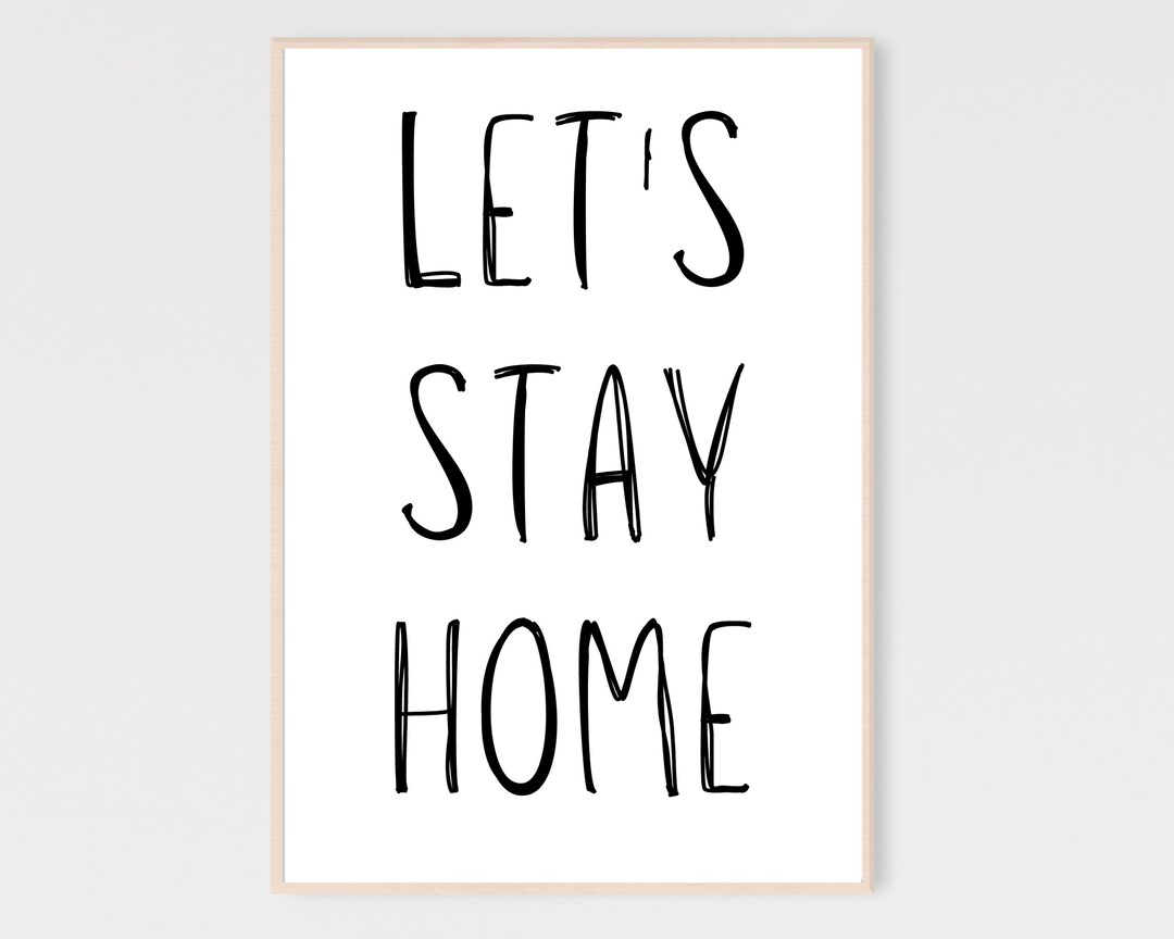 Let's Stay Home Printable, Stay Home Sign, Stay Home Poster, Home Decor ...