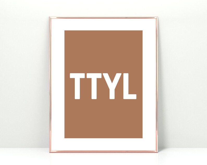 TTYL Printable, TTYL Sign, Brown Gallery Wall Art, Gallery Wall Prints ...