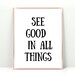 See Good in All Things Wall Art, Printable Home Decor, Bold Typography ...