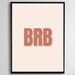 BRB Printable, BRB Sign, Cute Wall Art, Brb Poster, Be Right Back Sign ...
