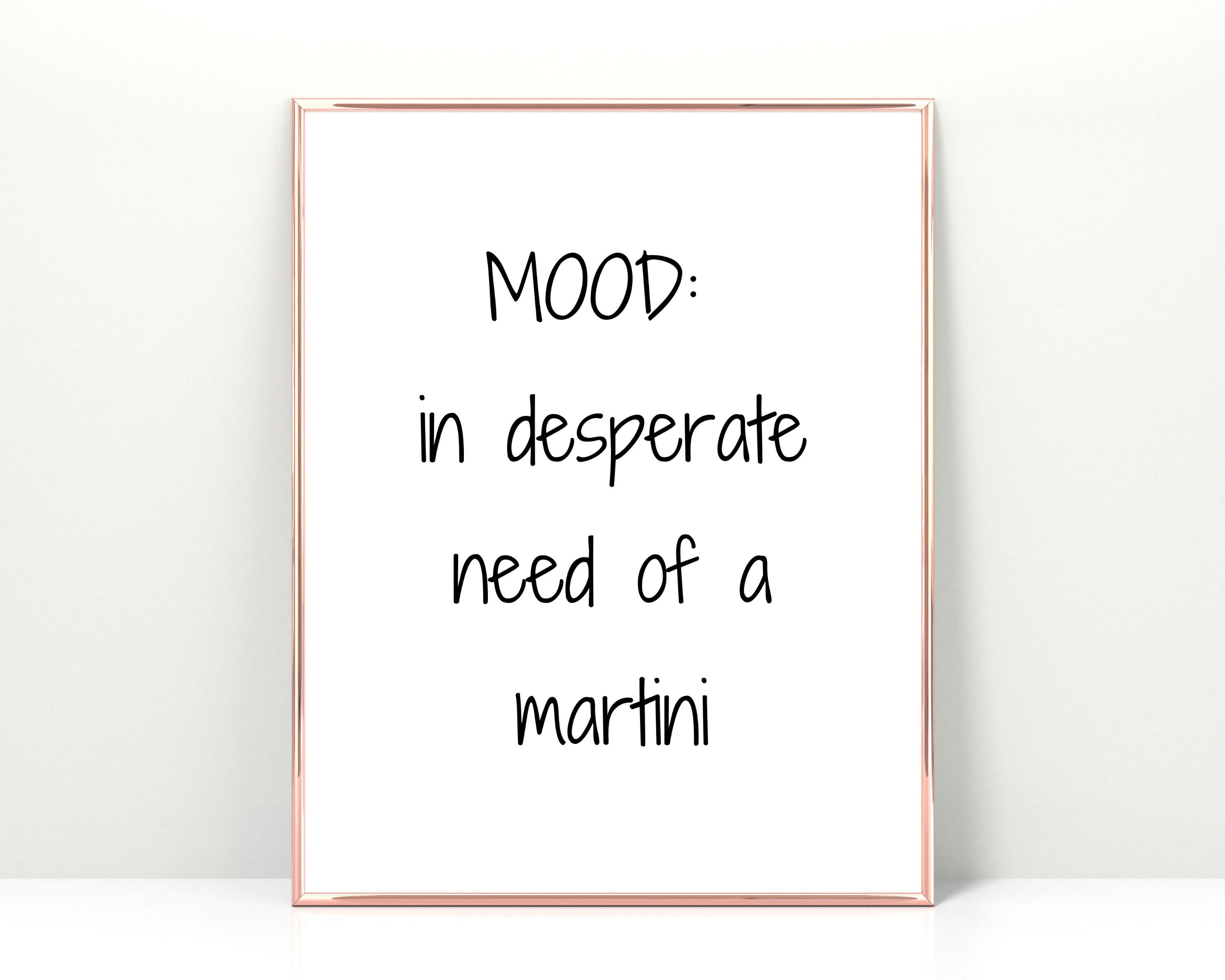 Mood in Desperate Need of a Martini, Bar Cart Printable, Cute Bar Cart ...